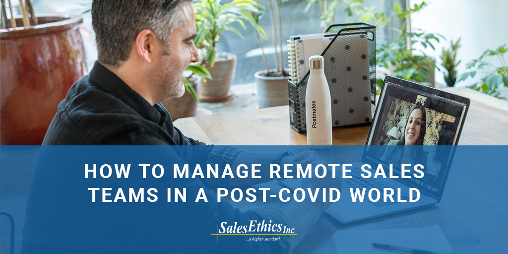 How to Manage Remote Sales Teams in a Post-COVID World