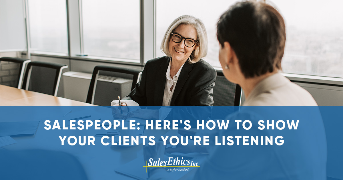 Salespeople: Here's How to Show Your Clients You're Listening