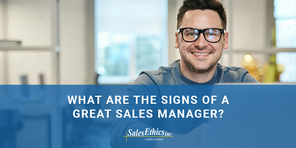 What Are the Signs of a Great Sales Manager? | SalesEthics
